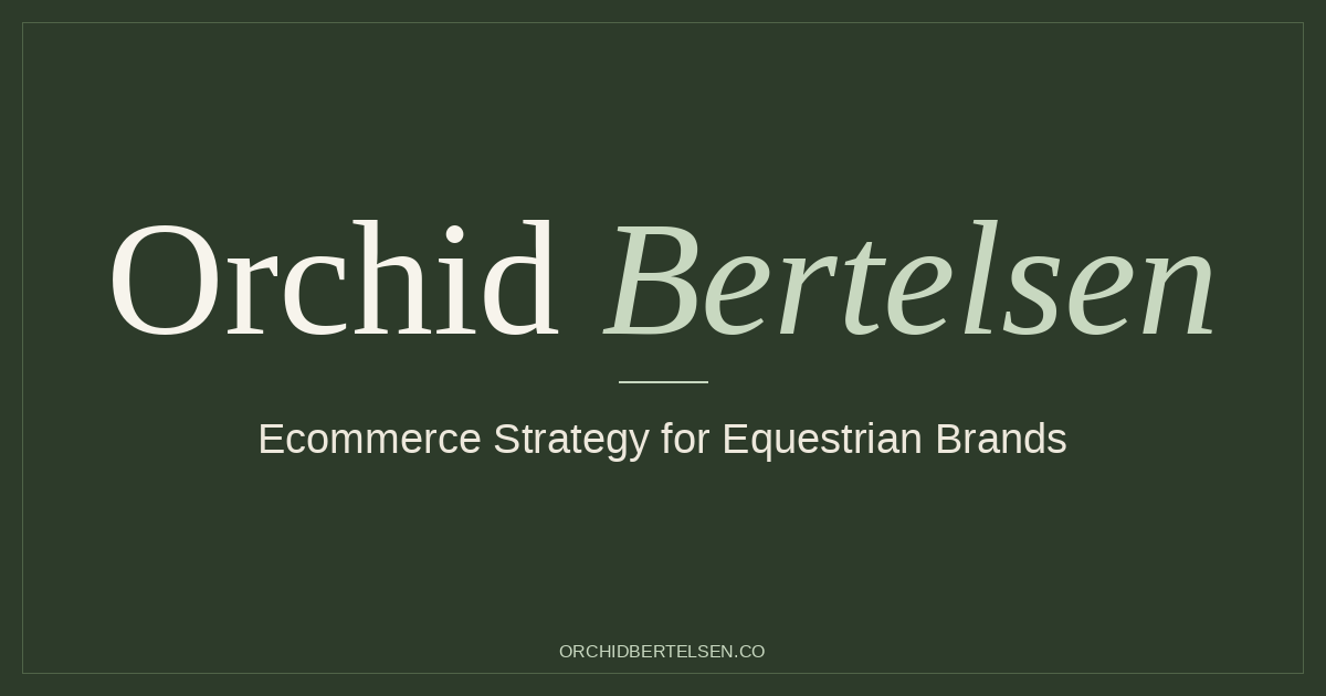 Has Private Equity Broken Dover Saddlery? | Orchid Bertelsen